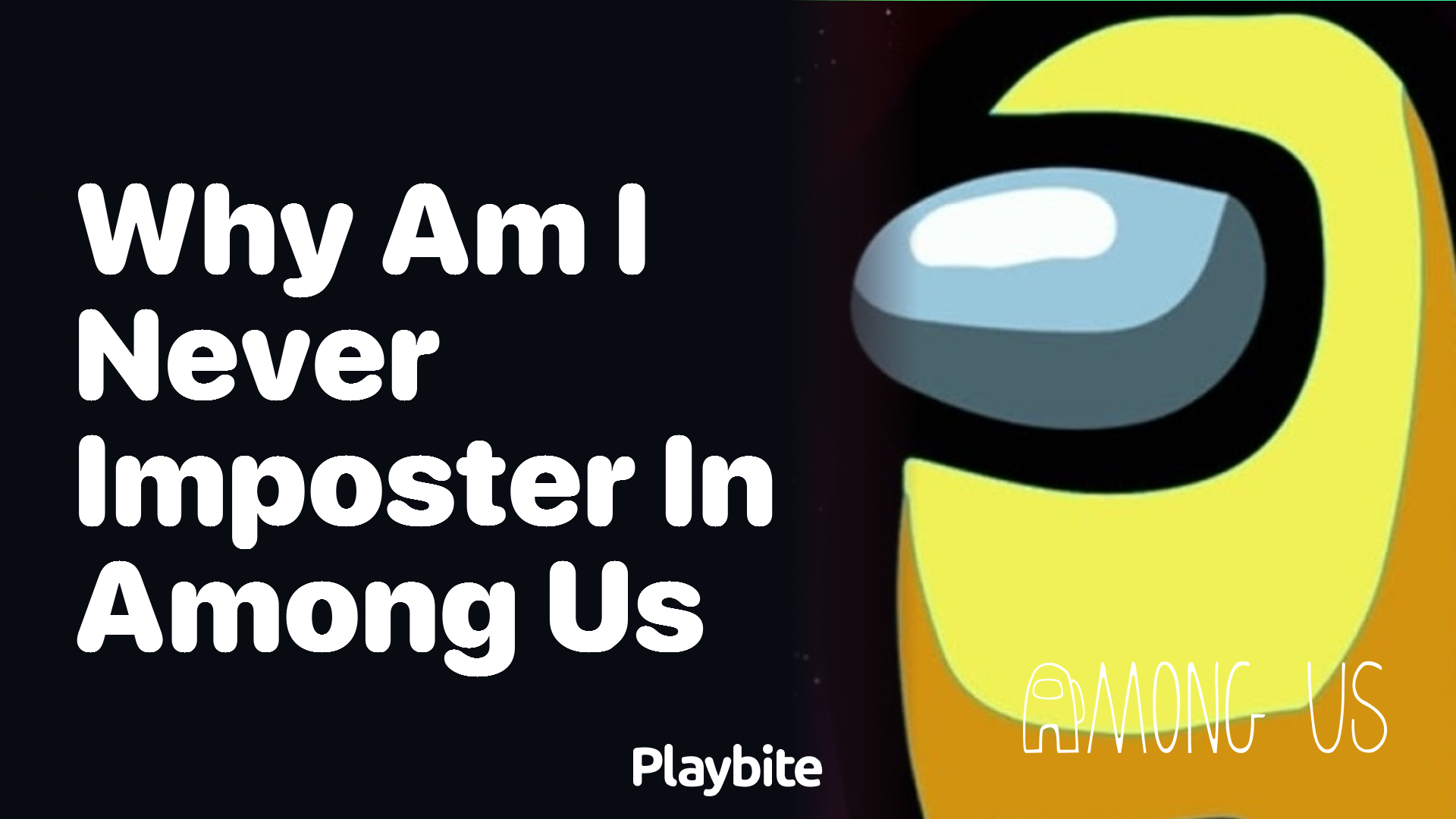 Why Am I Never the Imposter in Among Us? - Playbite