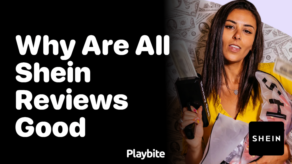 Why Are All SHEIN Reviews Good? Unraveling the Mystery - Playbite