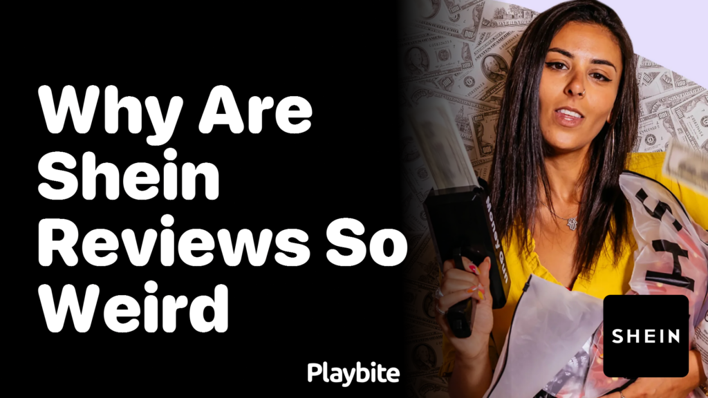 Why Are SHEIN Reviews So Weird? Unraveling the Mystery - Playbite