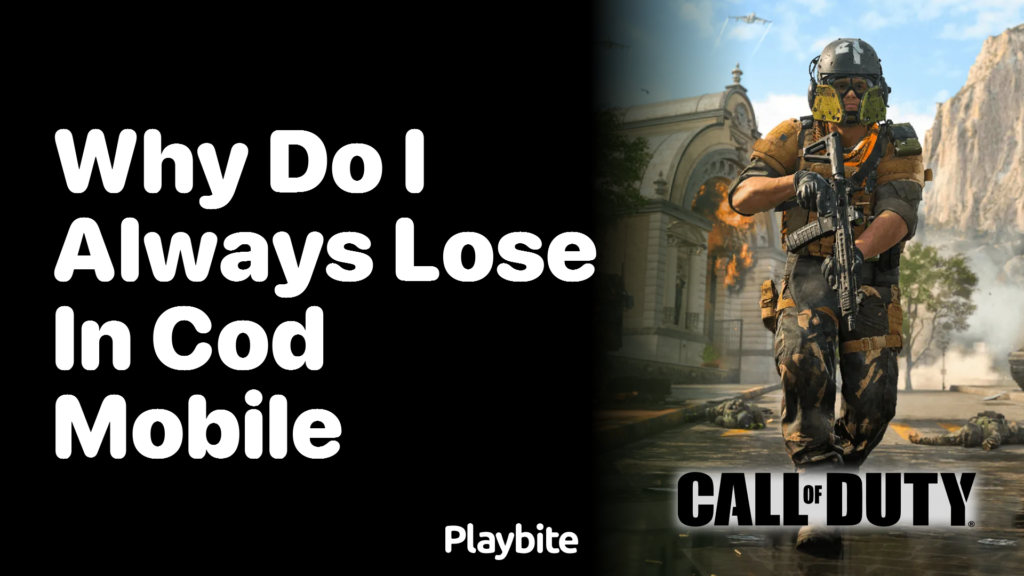 Why Do I Always Lose in COD Mobile? - Playbite