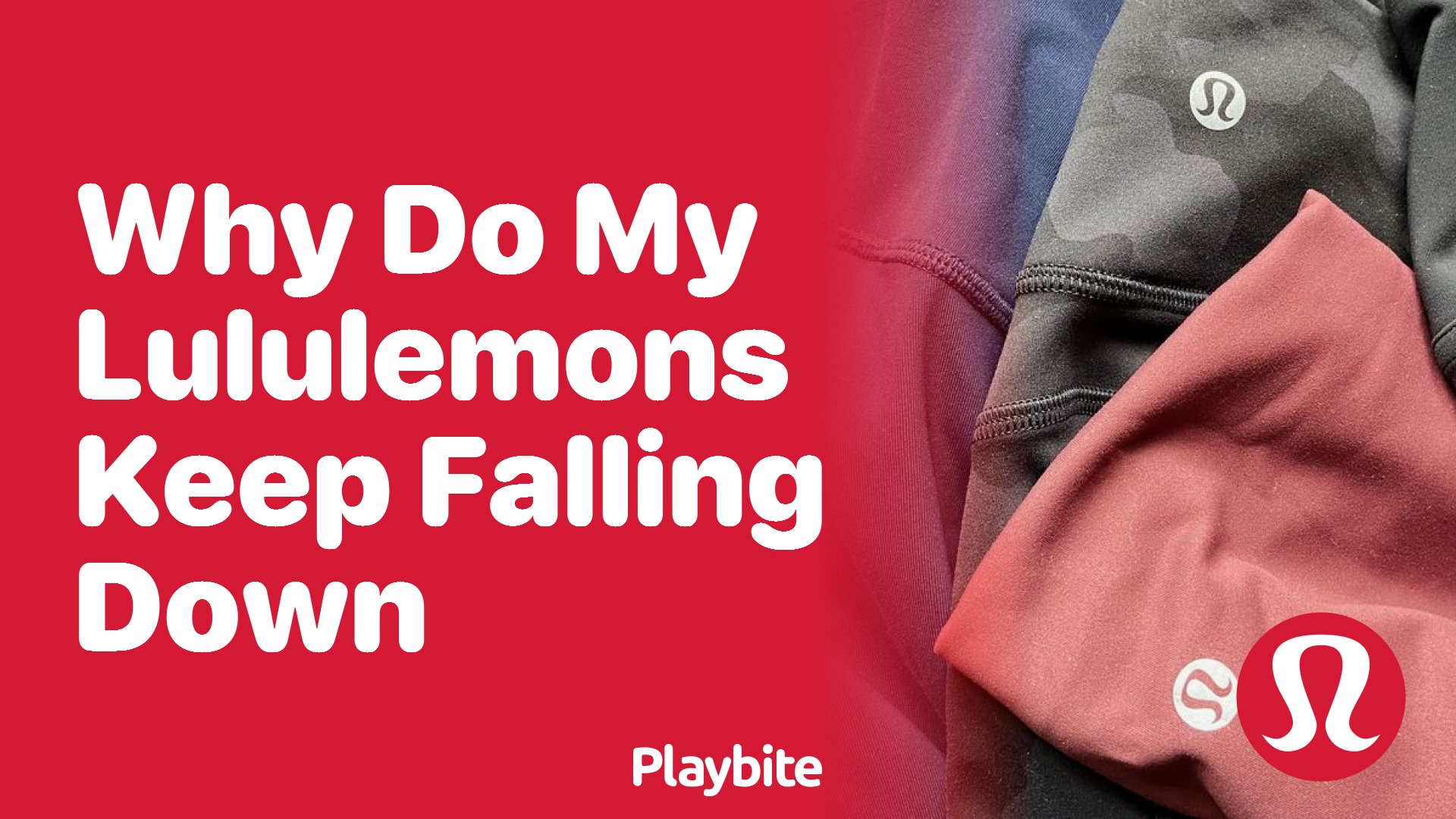 Why Do My Lululemons Keep Falling Down? - Playbite