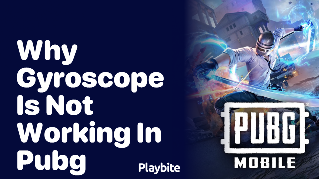 Why Isn't the Gyroscope Working in PUBG Mobile? - Playbite