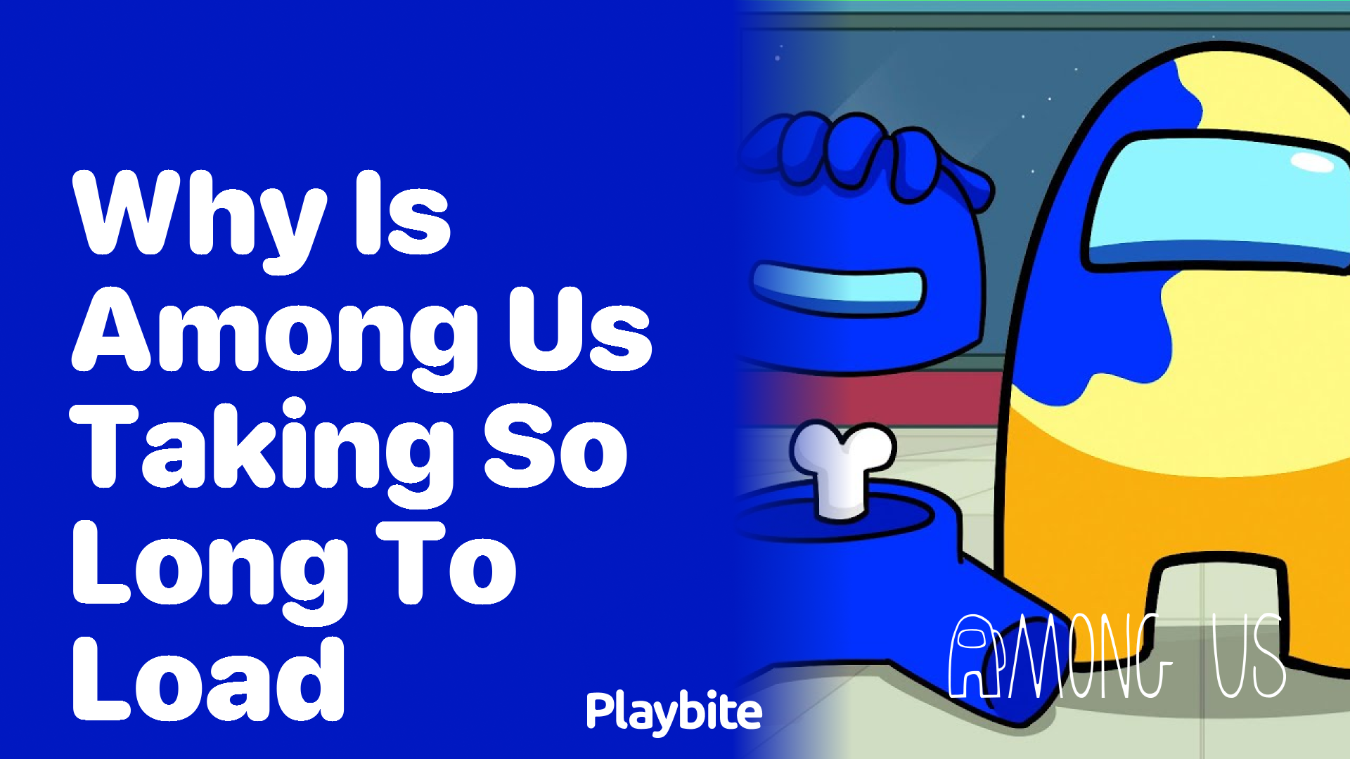 Why is Among Us Taking So Long to Load? Find the Quick Fixes! - Playbite