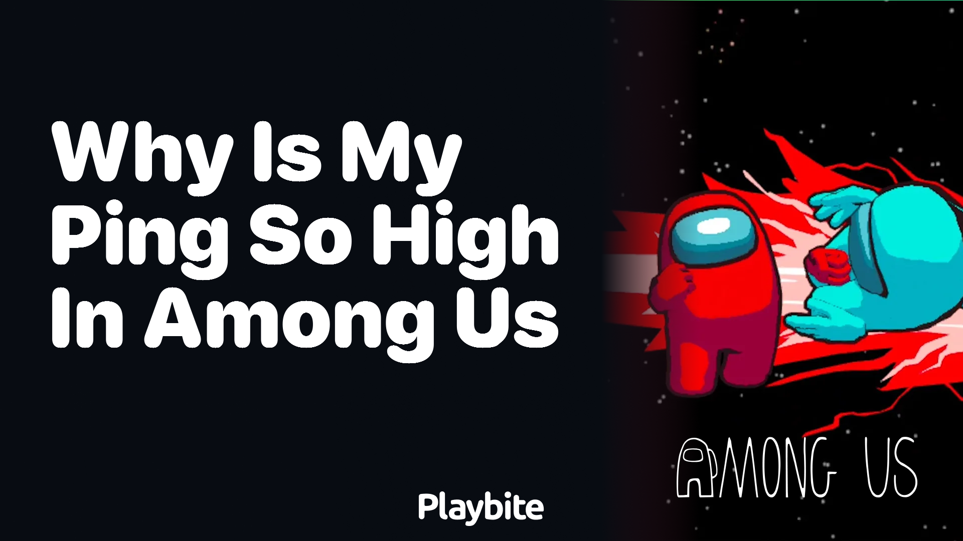 Why Is My Ping So High in Among Us? Let's Find Out! - Playbite