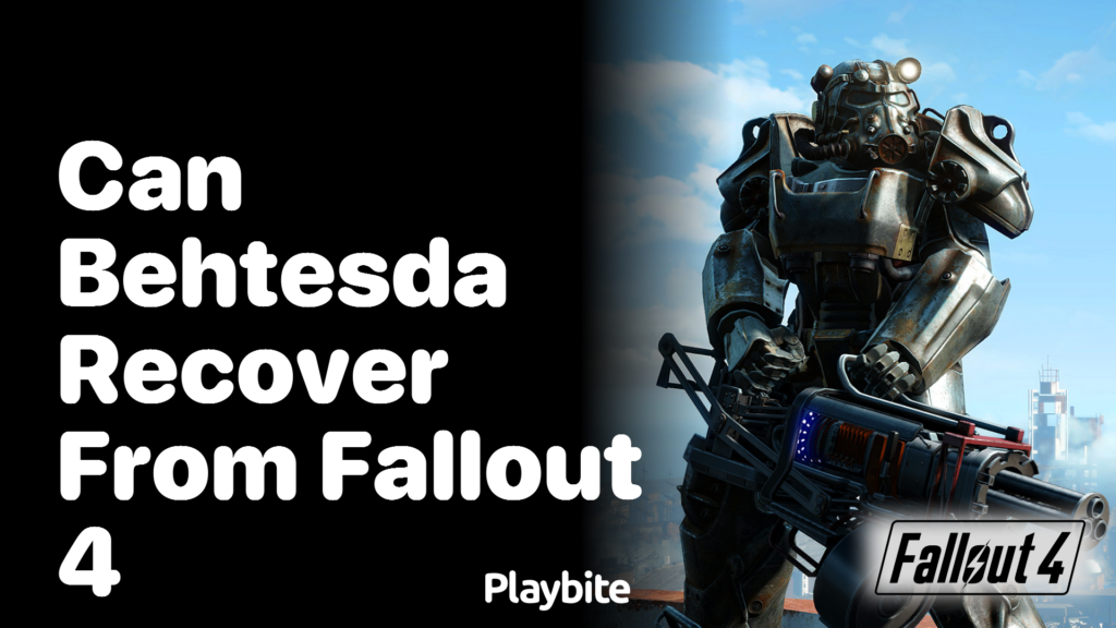 Can Bethesda recover from Fallout 4? - Playbite