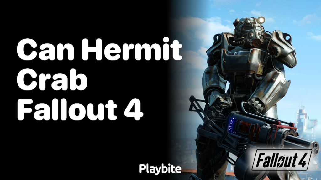 Can You Get a Hermit Crab in Fallout 4? - Playbite