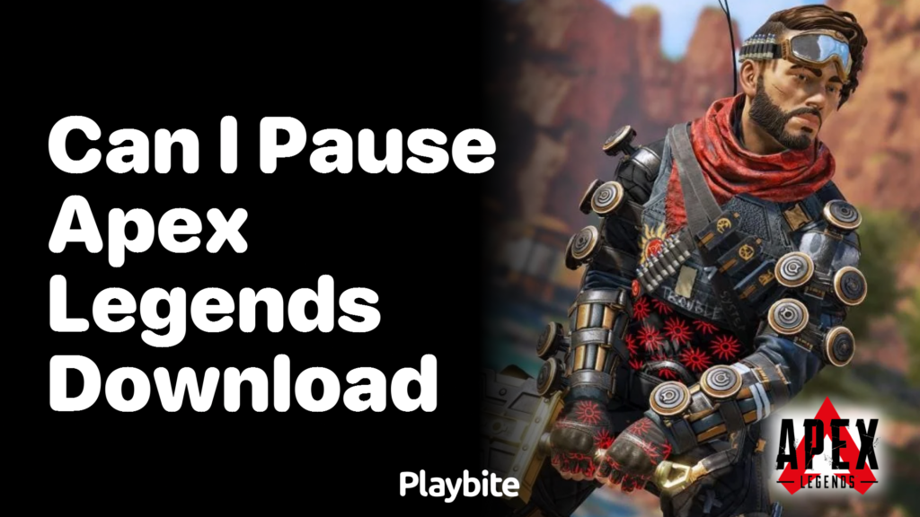 Can I Pause My Apex Legends Download? - Playbite