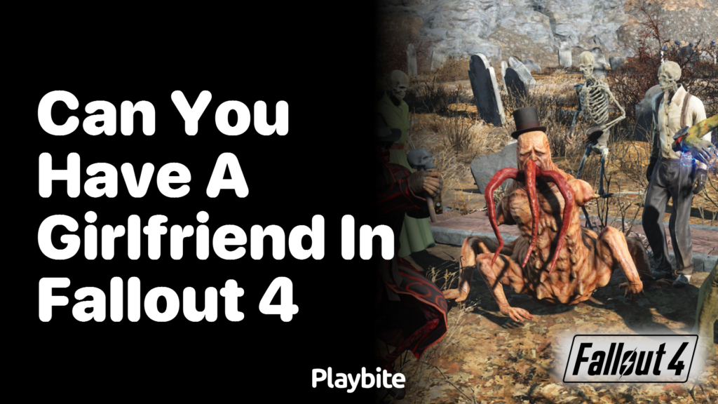 Can you have a girlfriend in Fallout 4? - Playbite