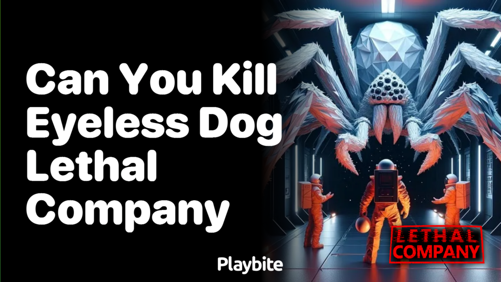 Can you kill the Eyeless Dog in Lethal Company? - Playbite