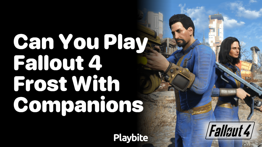 Can You Play Fallout 4 Frost with Companions? - Playbite