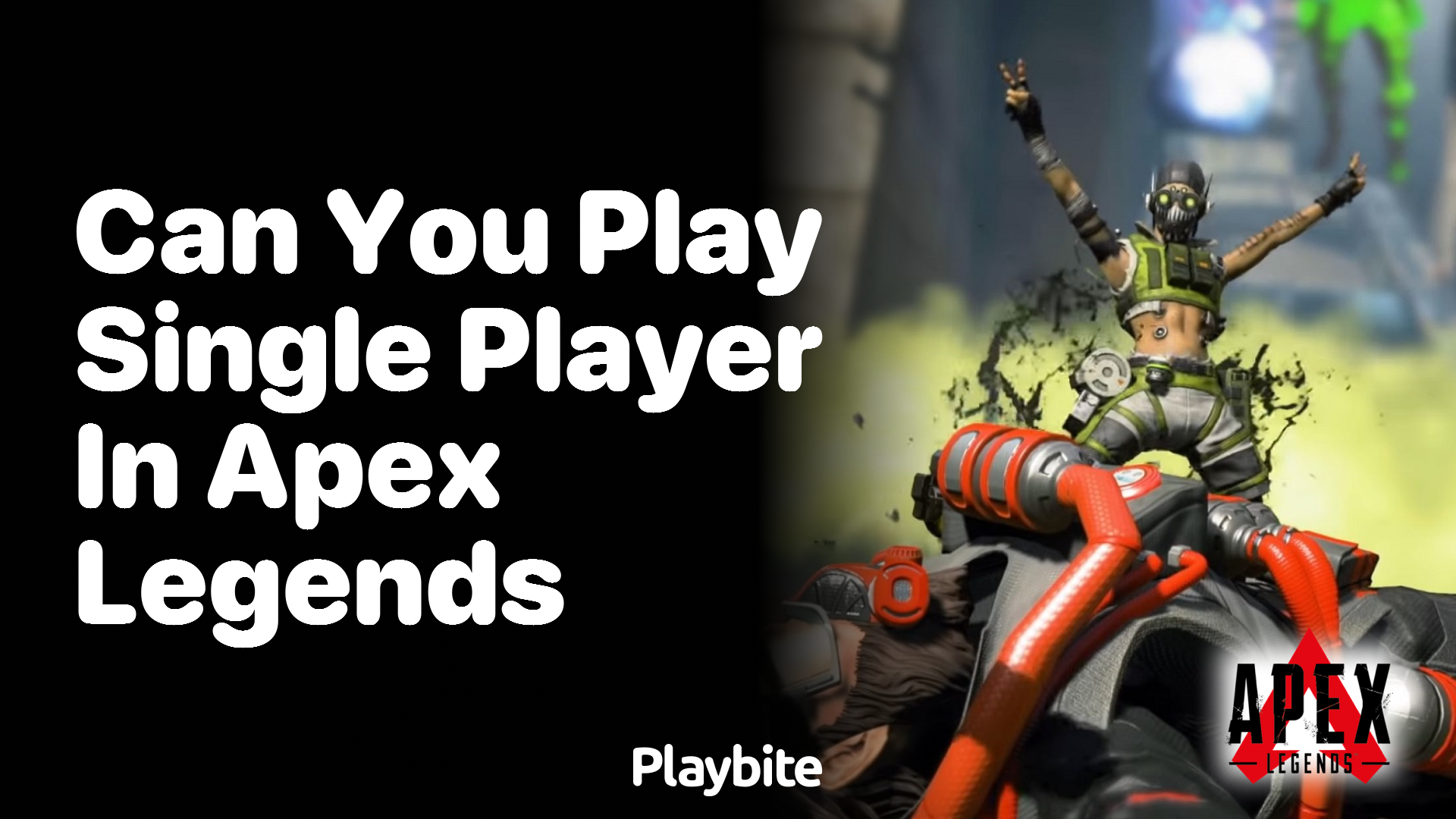 Can you play single player in Apex Legends? - Playbite
