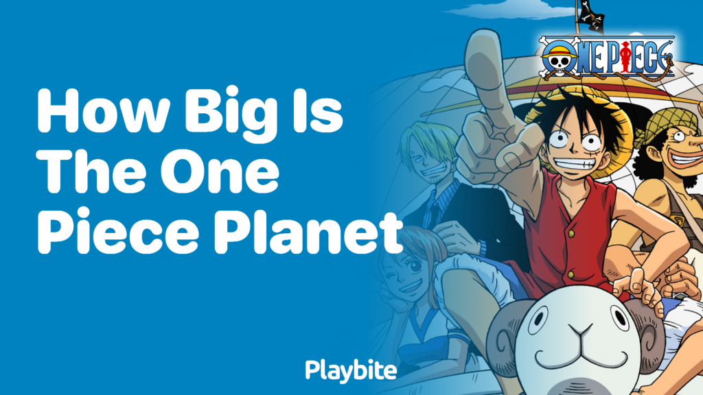 How Big Is the One Piece Planet? - Playbite