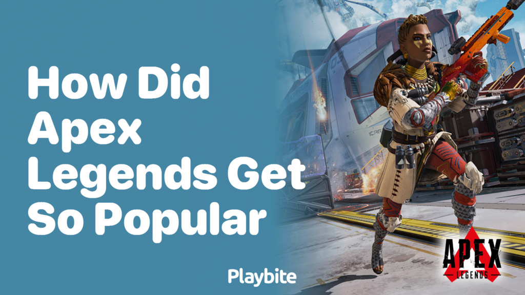 How did Apex Legends get so popular? - Playbite