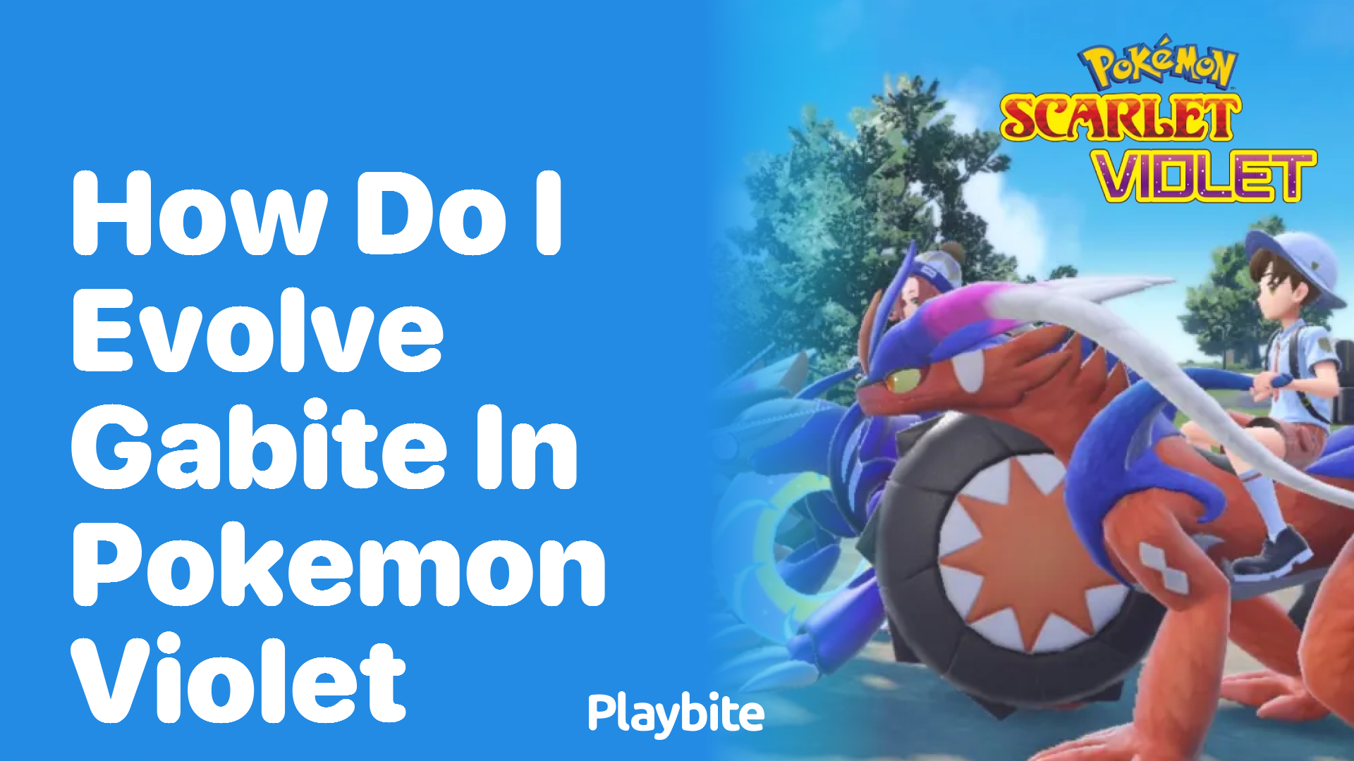 How do I evolve Gabite in Pokemon Violet? - Playbite
