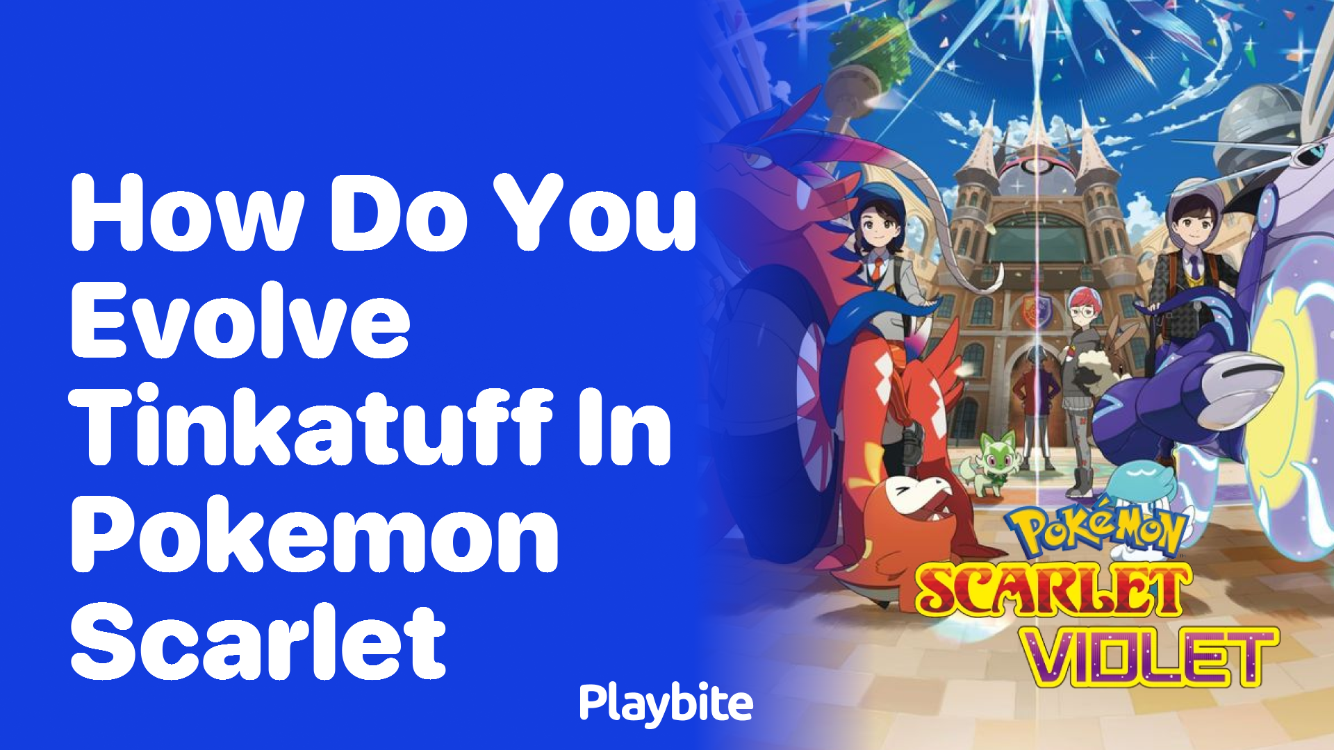 How do you evolve Tinkatuff in Pokémon Scarlet? - Playbite