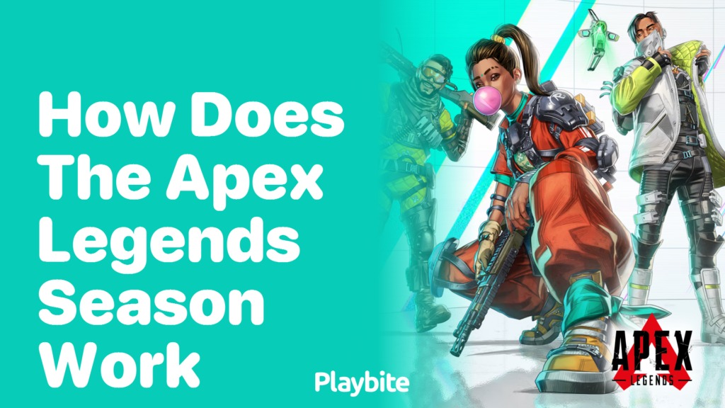 How does the Apex Legends season work? - Playbite