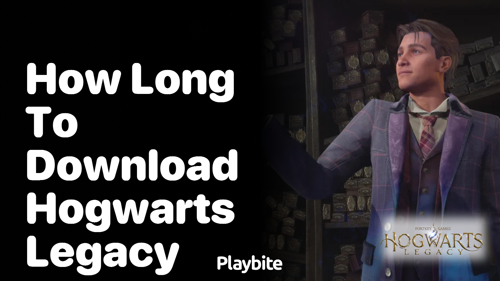 How Long Does It Take to Download Hogwarts Legacy? - Playbite