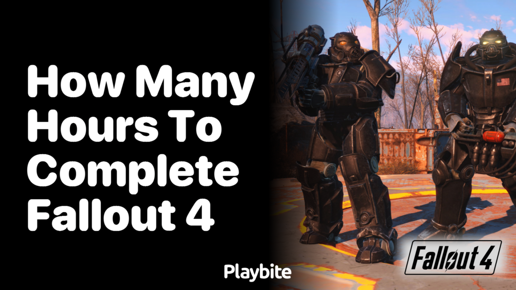 How many hours to complete Fallout 4? - Playbite