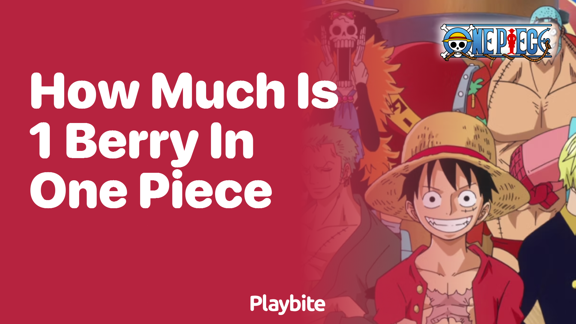 How Much Is 1 Berry in One Piece? - Playbite