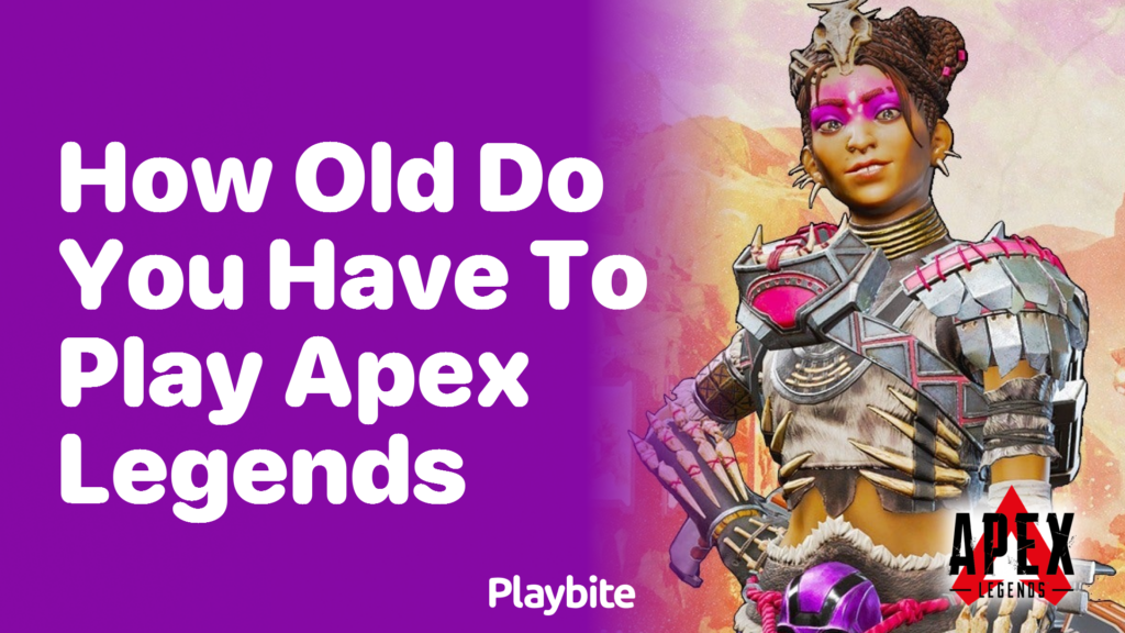 How old do you have to be to play Apex Legends? - Playbite