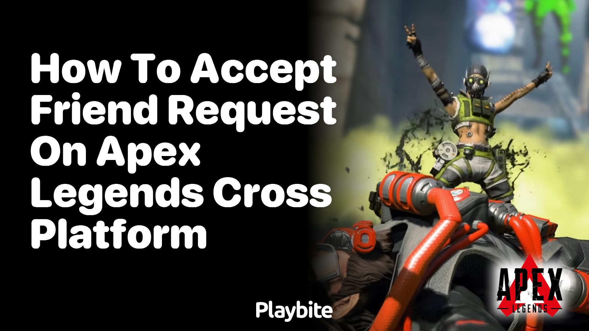 How to accept friend requests on Apex Legends cross-platform - Playbite