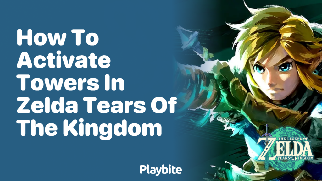How to Activate Towers in Zelda Tears of the Kingdom - Playbite