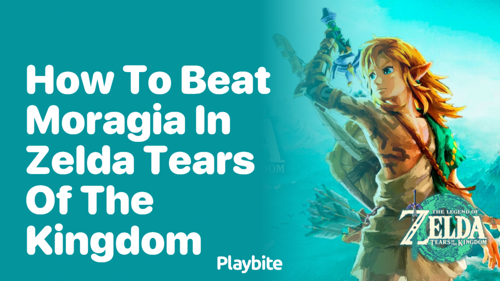 How to Beat Moragia in Zelda: Tears of the Kingdom - Playbite