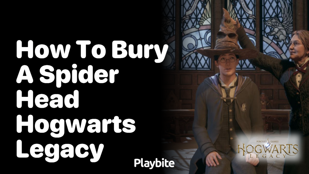 How to Bury a Spider Head in Hogwarts Legacy - Playbite