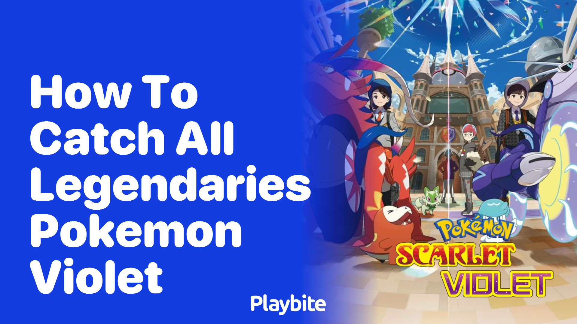 How to Catch All Legendary Pokémon in Pokémon Violet - Playbite