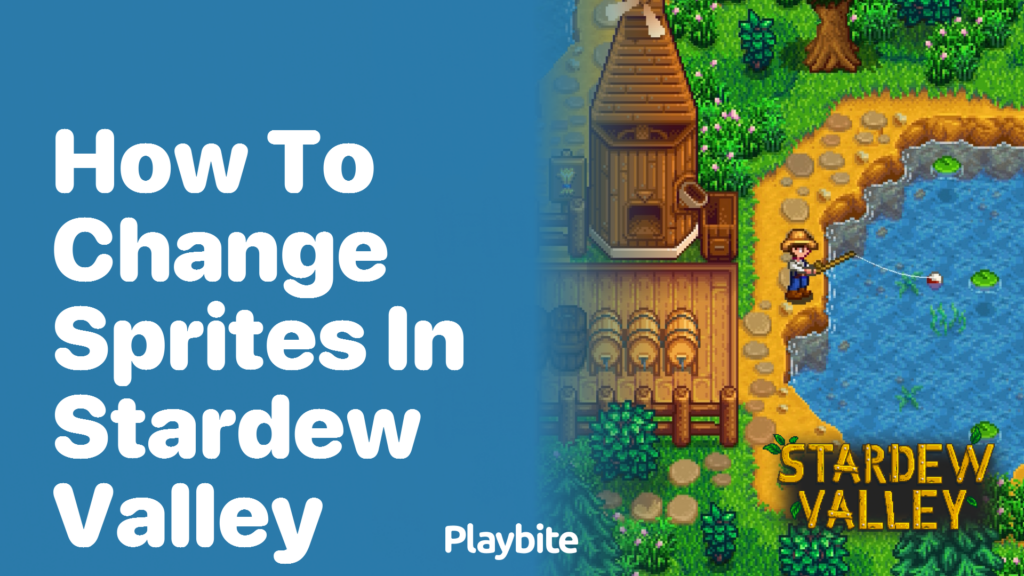 How to Change Sprites in Stardew Valley - Playbite