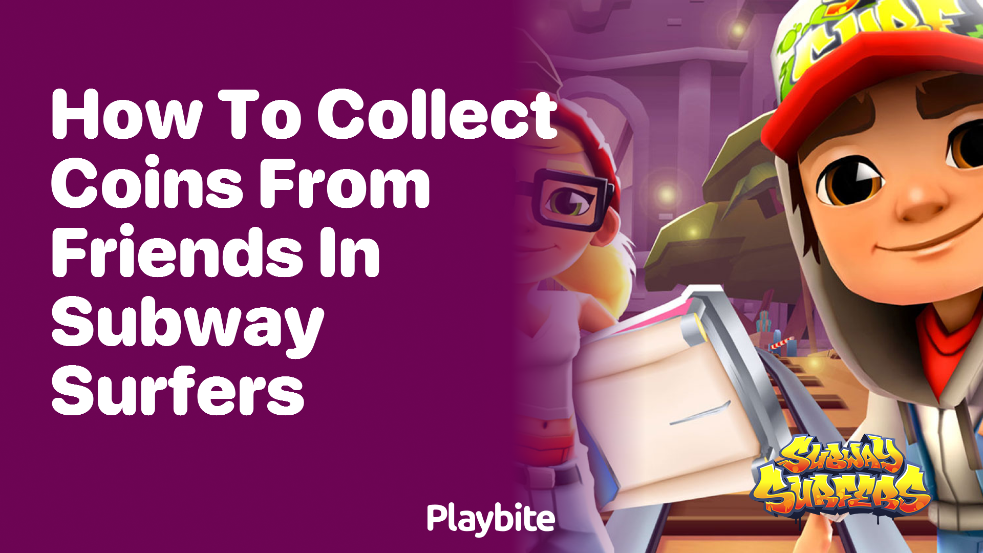 How to Collect Coins from Friends in Subway Surfers - Playbite