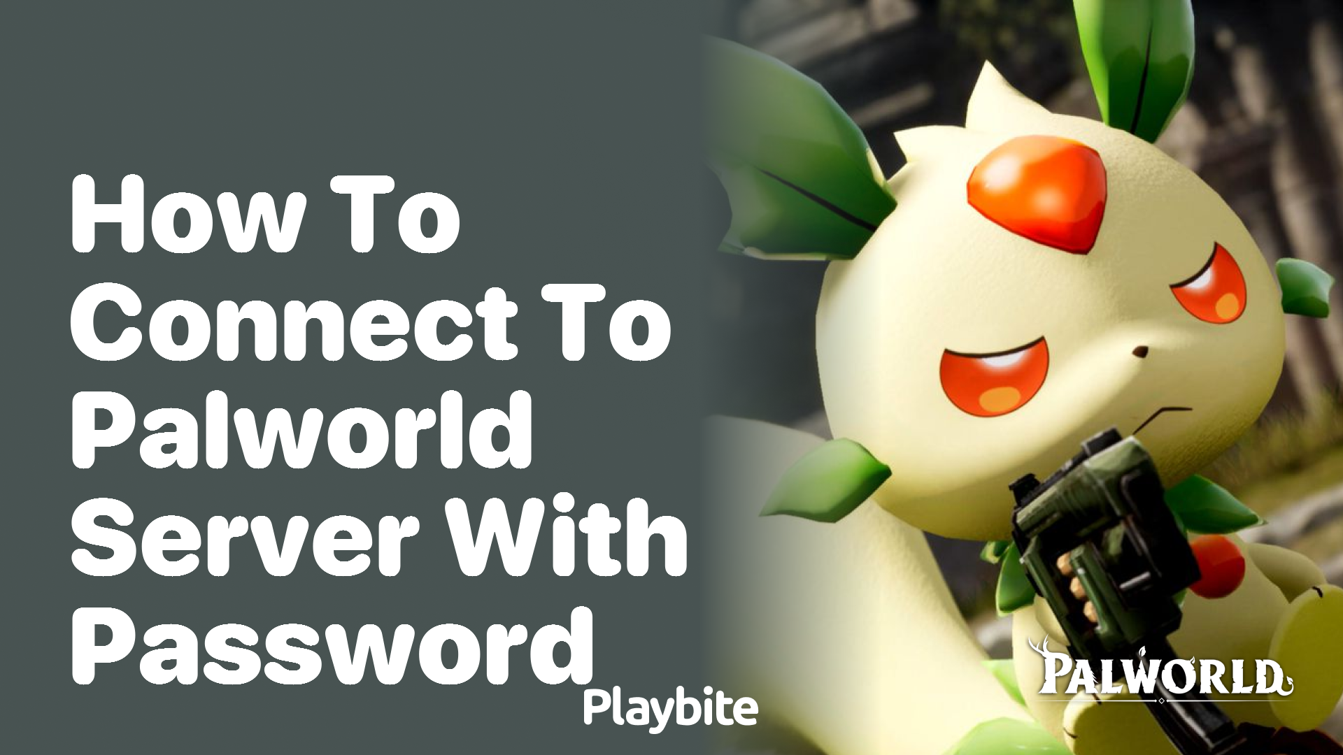 How to Connect to a PalWorld Server With a Password - Playbite