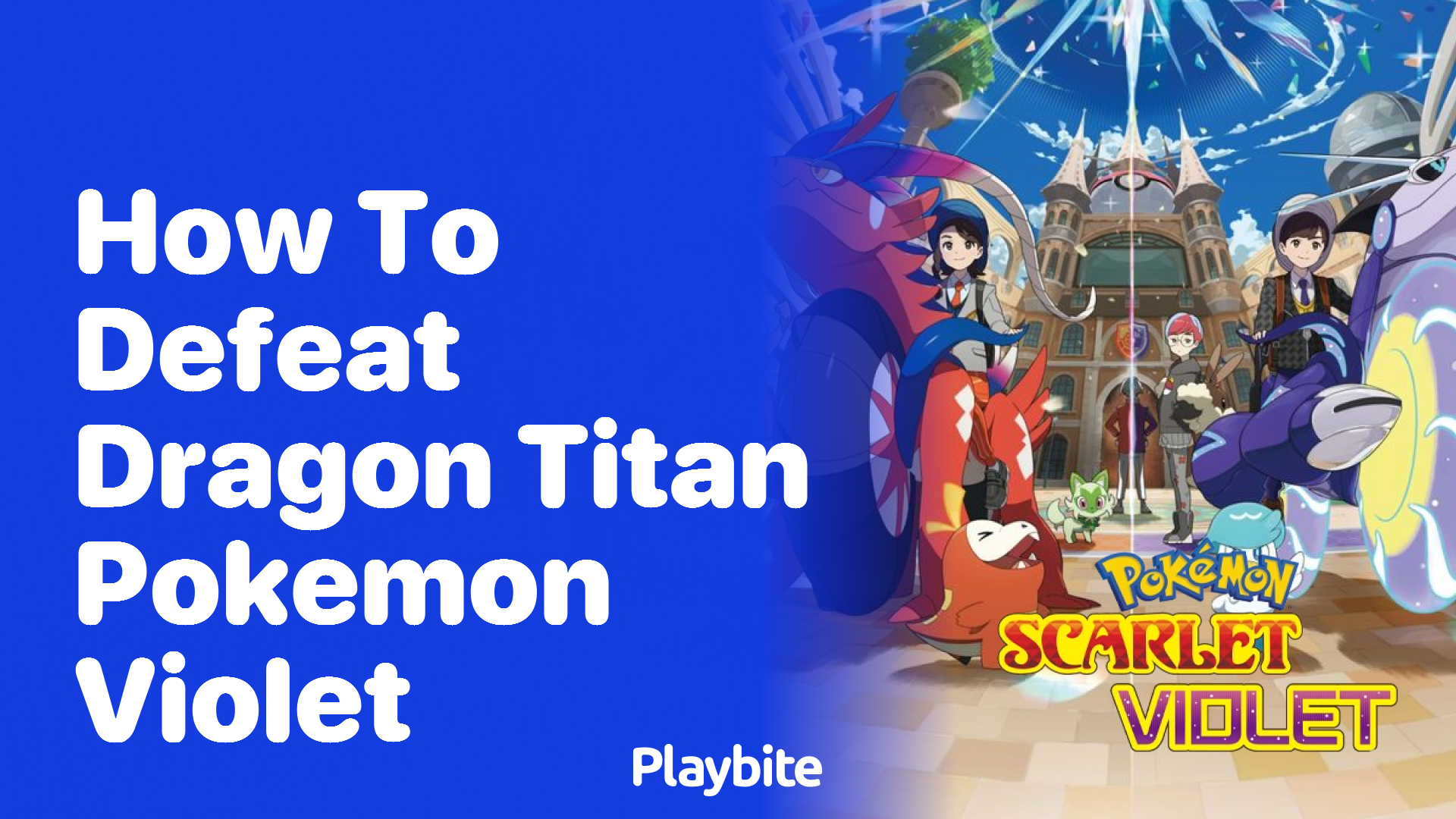 How to Defeat Dragon Titan in Pokemon Violet - Playbite