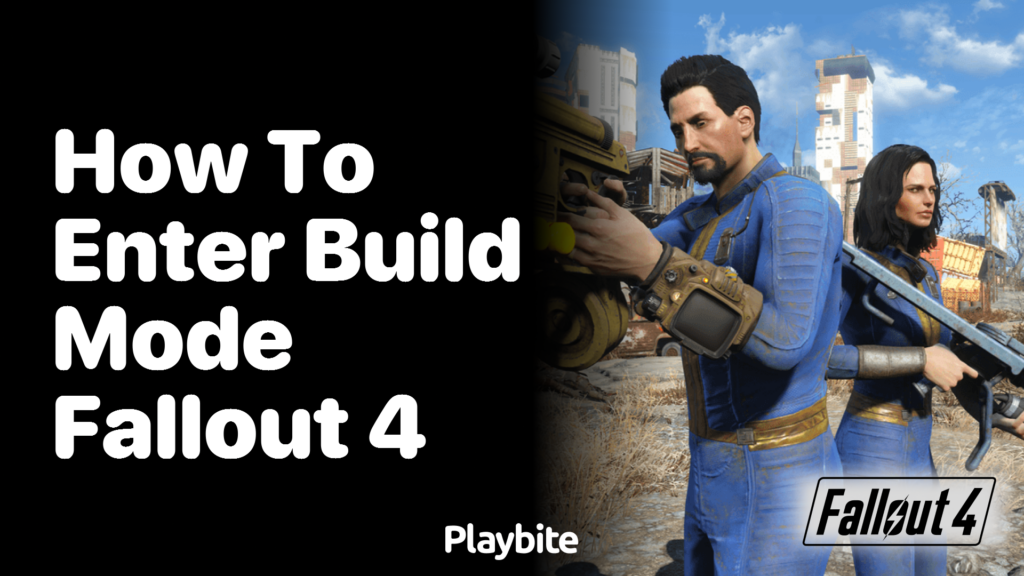 How to enter build mode in Fallout 4 - Playbite