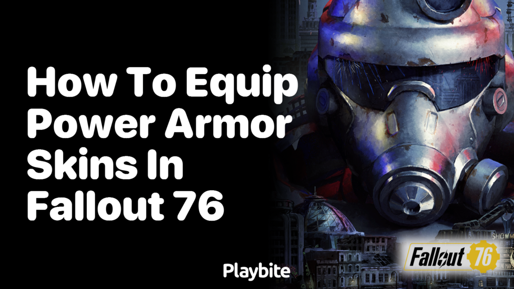 How to Equip Power Armor Skins in Fallout 76 - Playbite