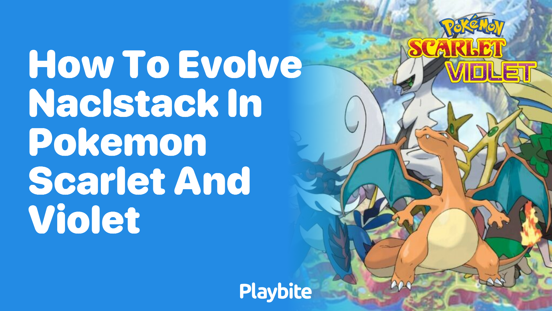 How to Evolve Naclstack in Pokémon Scarlet and Violet - Playbite