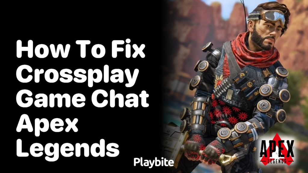 How to fix crossplay game chat in Apex Legends - Playbite