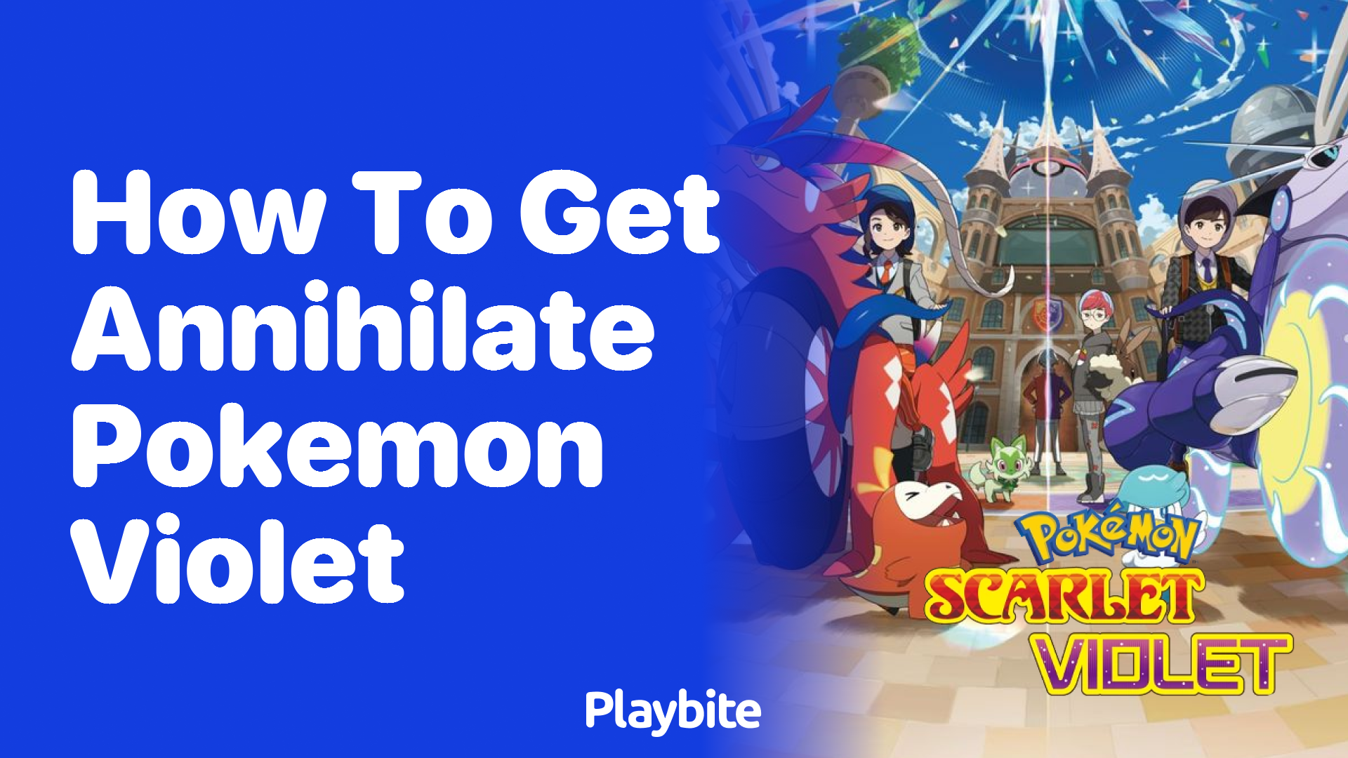 How to get Annihilate in Pokemon Violet - Playbite