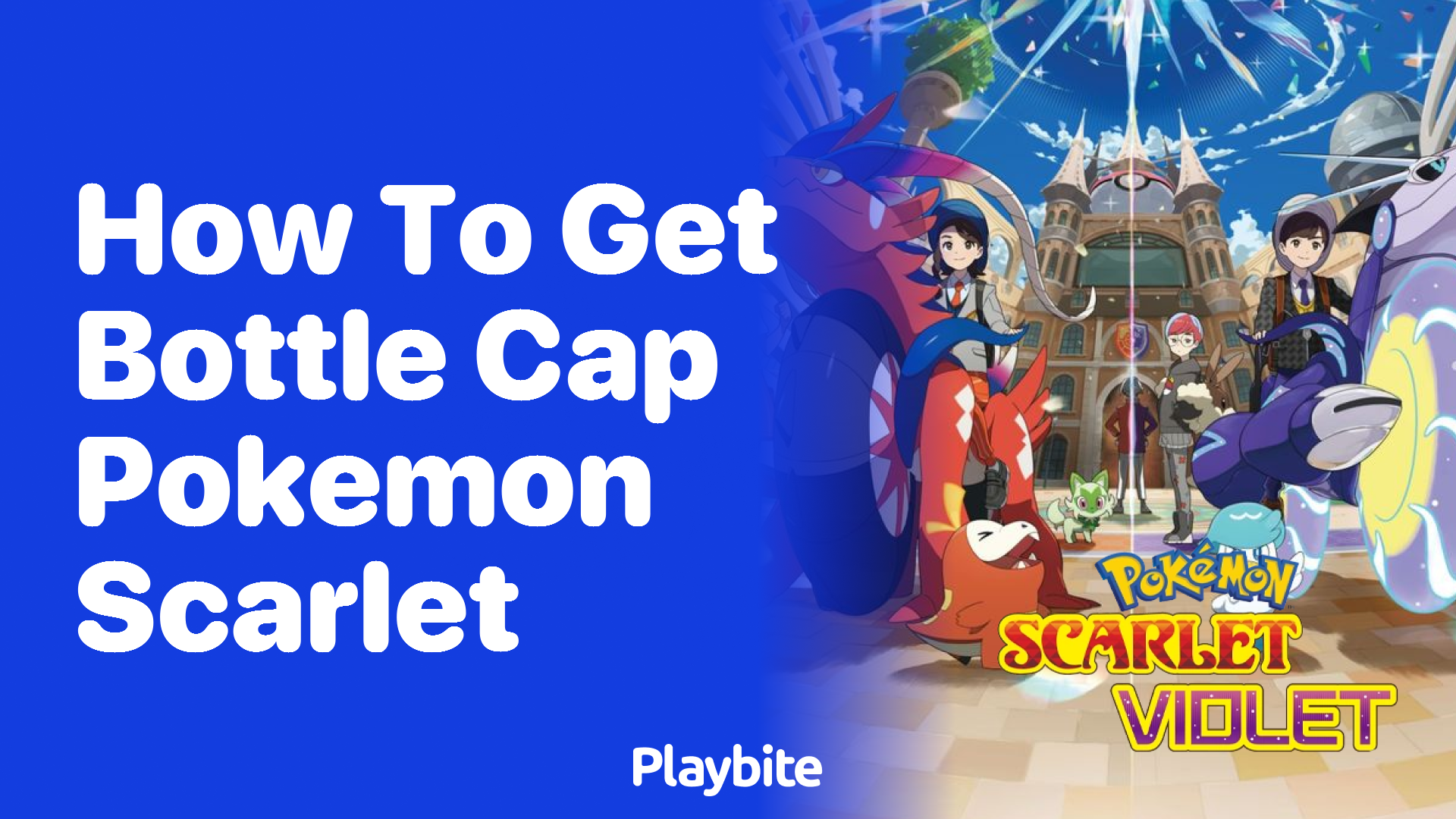 How to get Bottle Caps in Pokemon Scarlet - Playbite