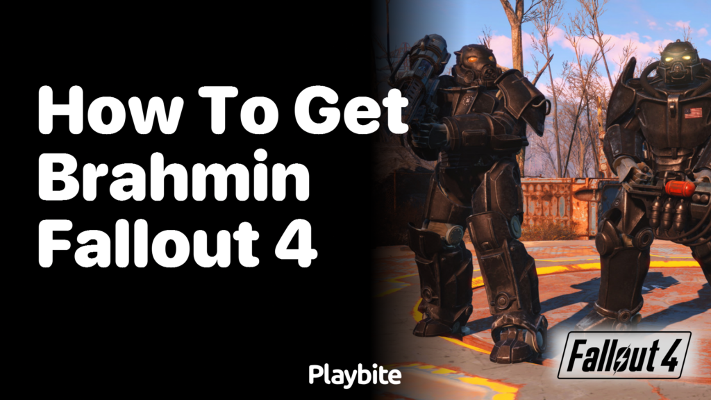 How to Get Brahmin in Fallout 4 - Playbite