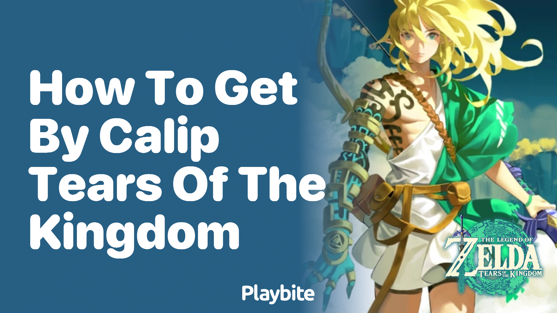 How to Get By in Calip, Tears of the Kingdom - Playbite