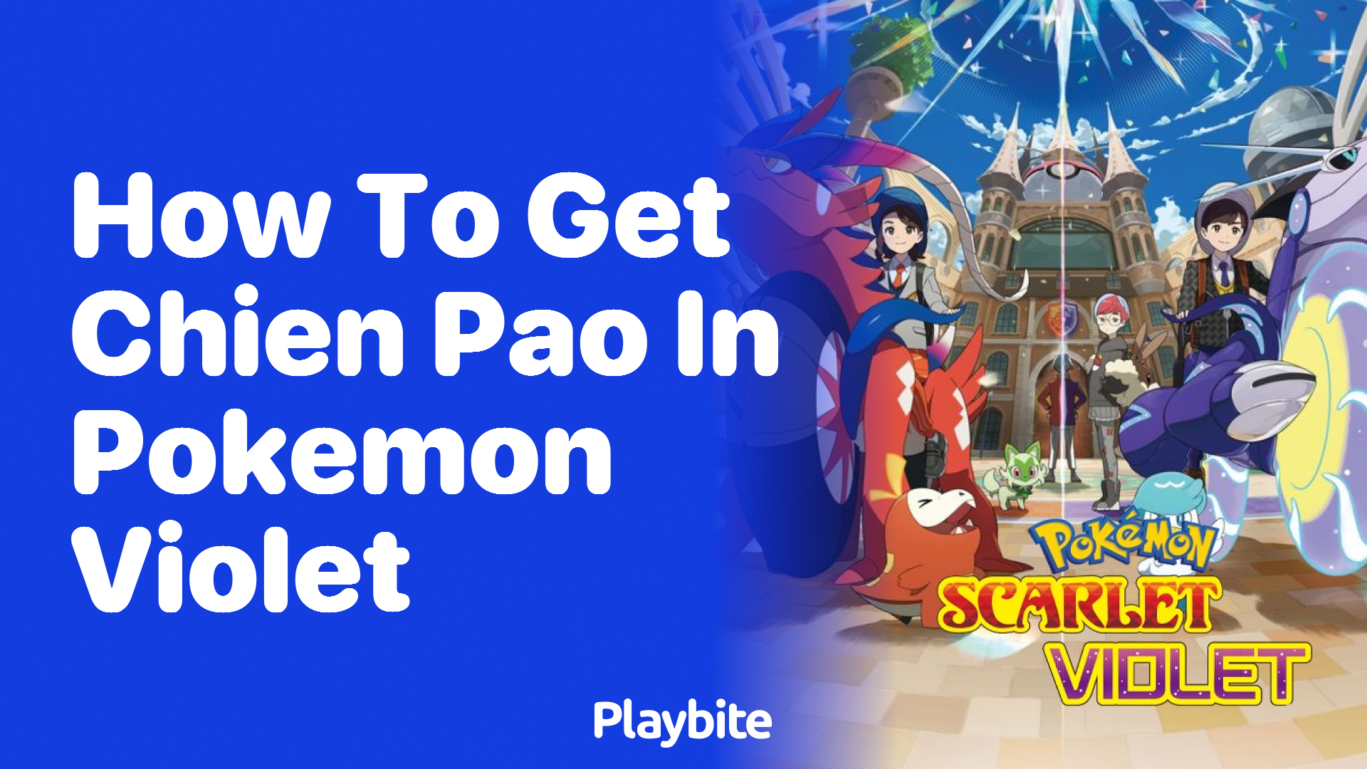 How to get Chien Pao in Pokemon Violet - Playbite