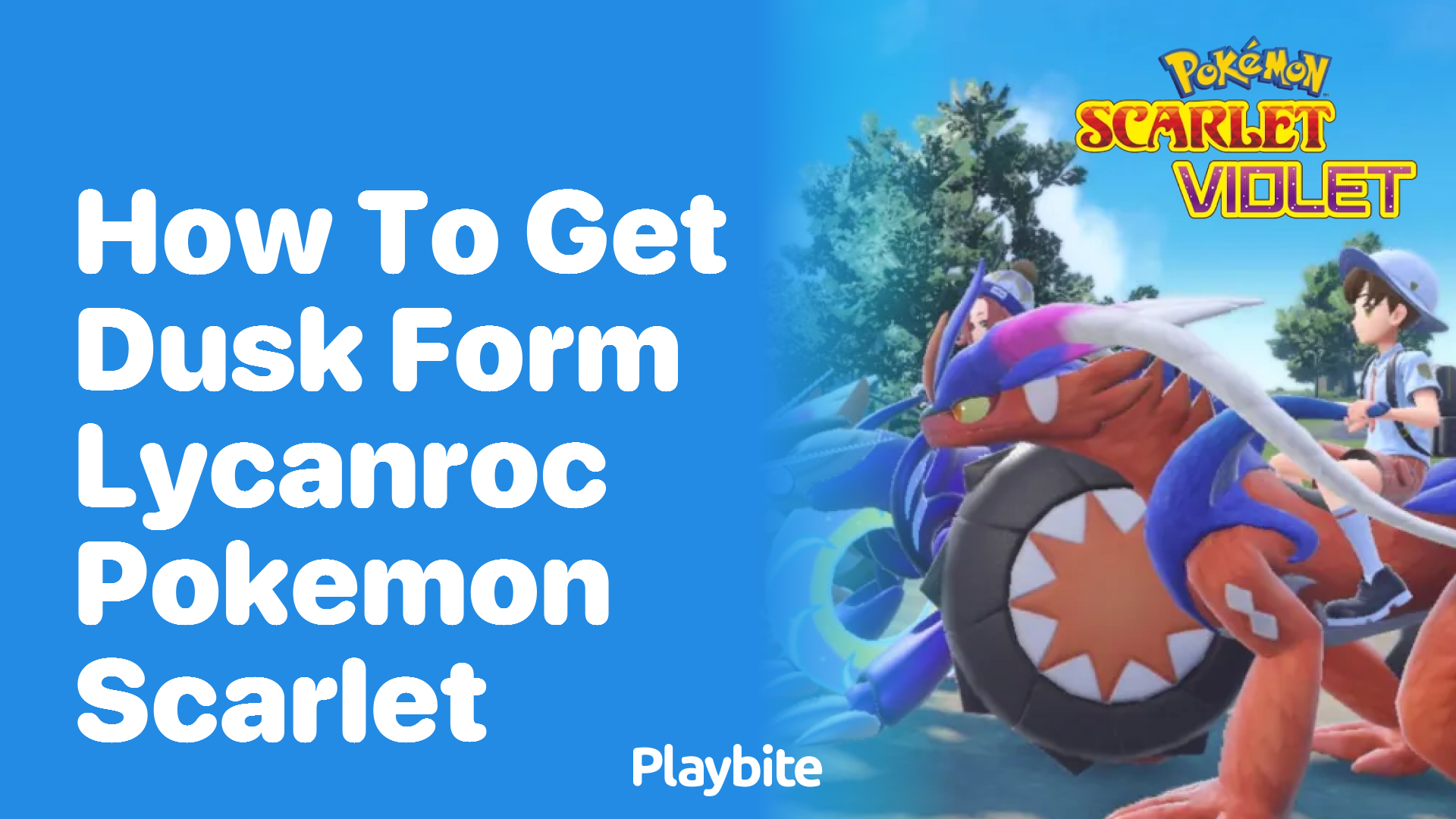 How to get Dusk Form Lycanroc in Pokemon Scarlet - Playbite
