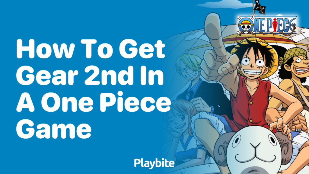 How to Unlock Gear 2nd in a One Piece Game - Playbite