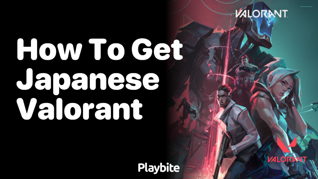 How to get Japanese Valorant - Playbite