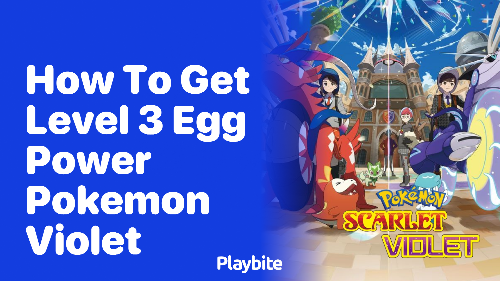 How to get Level 3 Egg Power in Pokemon Violet - Playbite