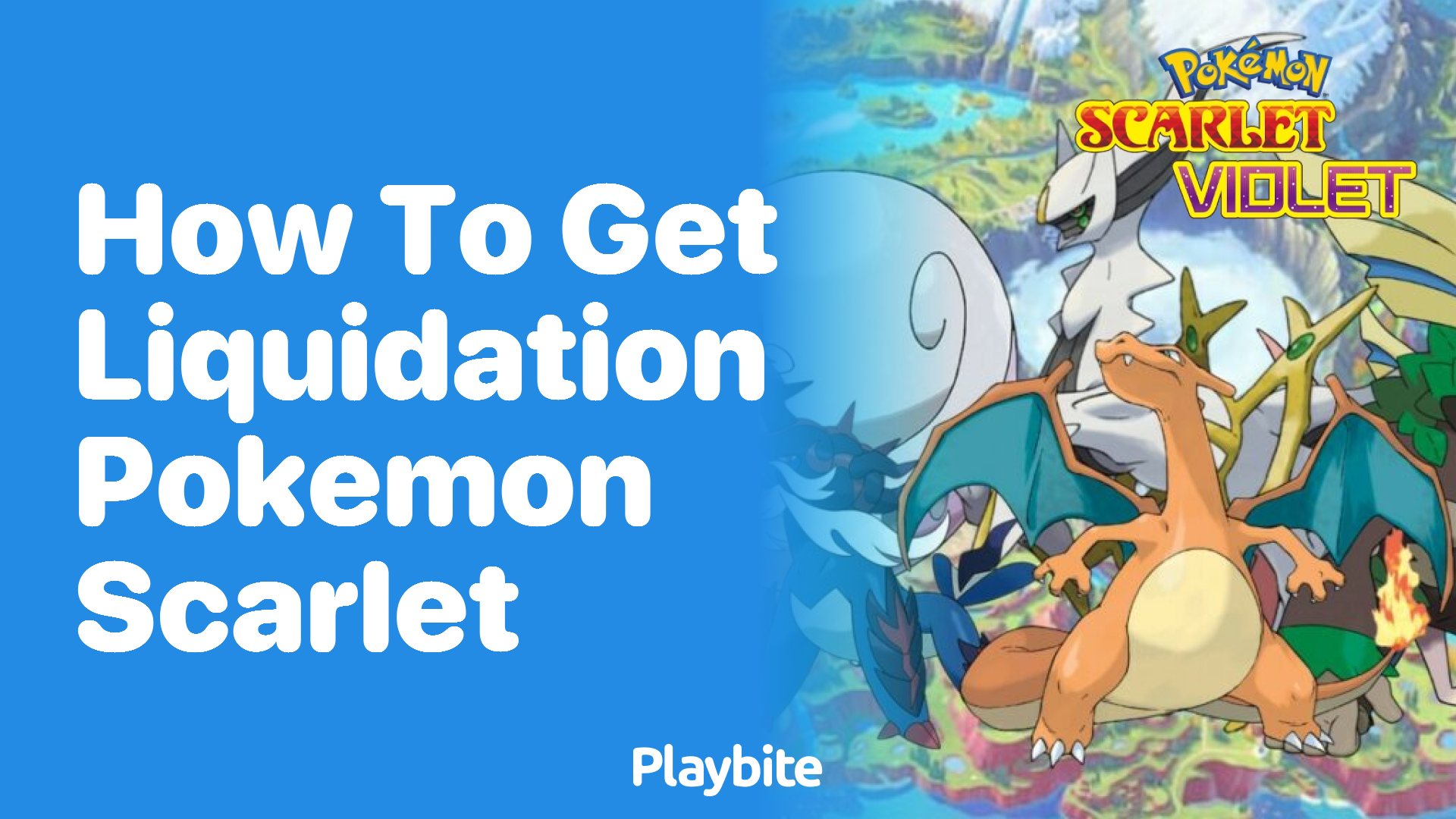 How to Get Liquidation in Pokémon Scarlet - Playbite