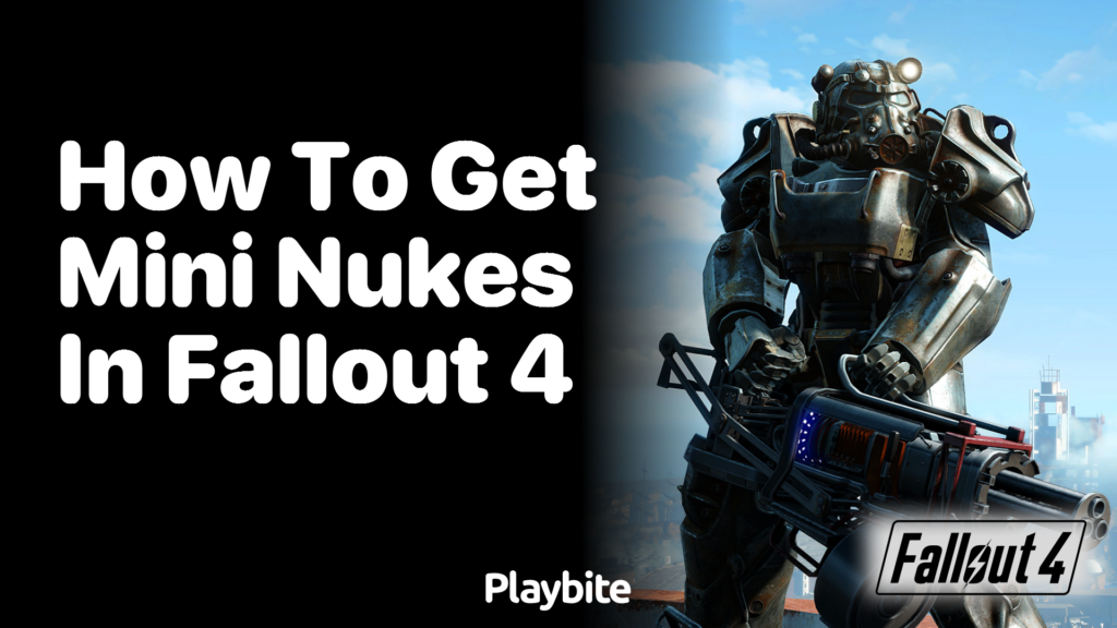 How to get mini nukes in Fallout 4 - Playbite