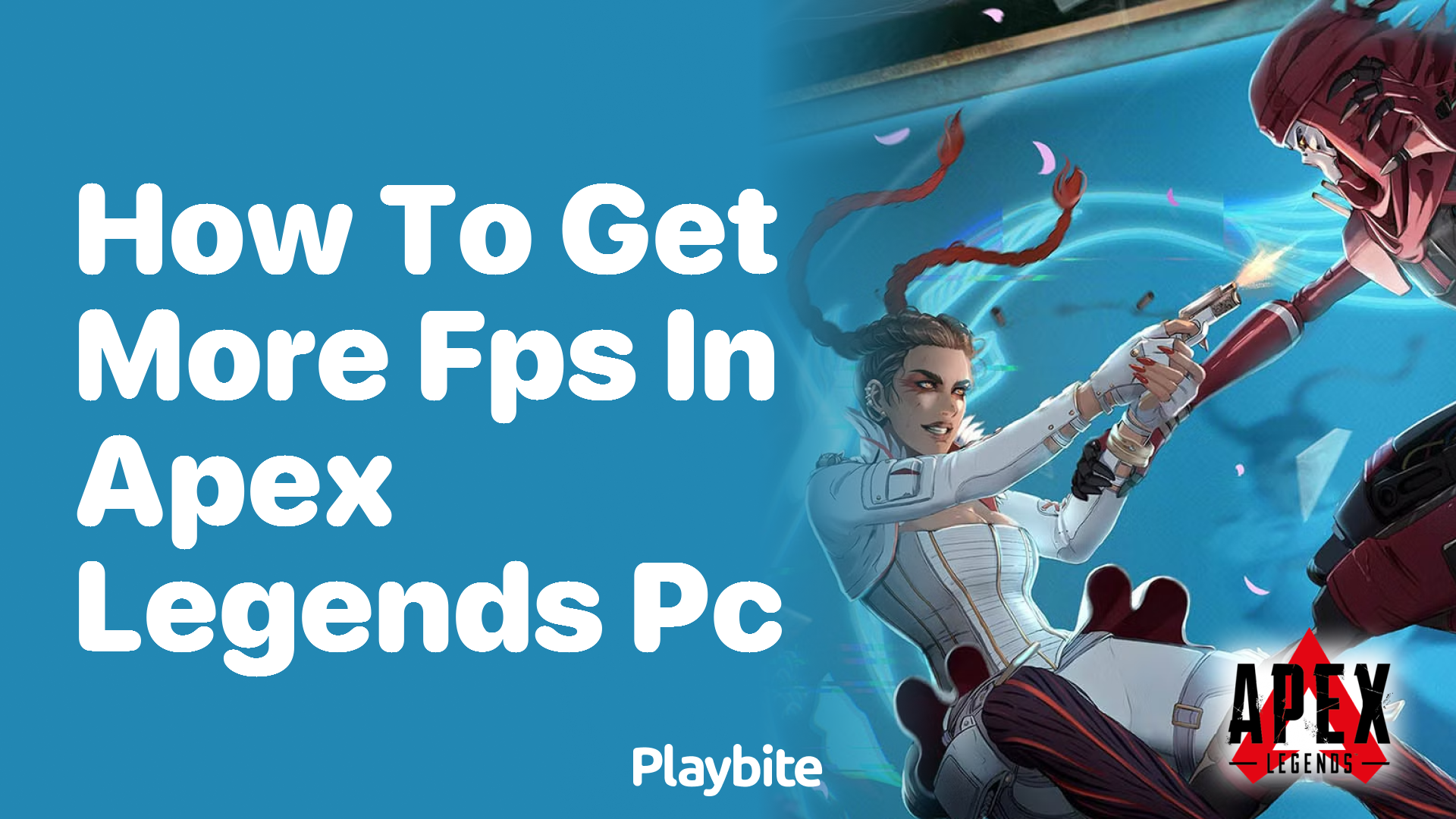 How to Get More FPS in Apex Legends on PC - Playbite