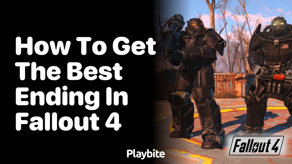 How to Get the Best Ending in Fallout 4 - Playbite